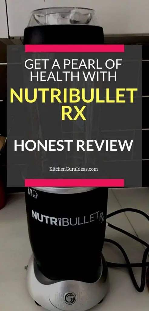 NutriBullet Rx Review - Here’s Why You Should Get It